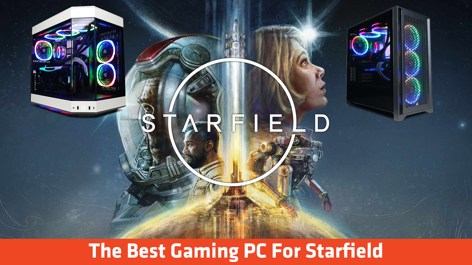 The Best Gaming PC For Starfield - Blog | CyberPowerPC UK