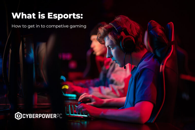 What Is Esports? How to Get Into Competitive Gaming | CyberPowerPC UK