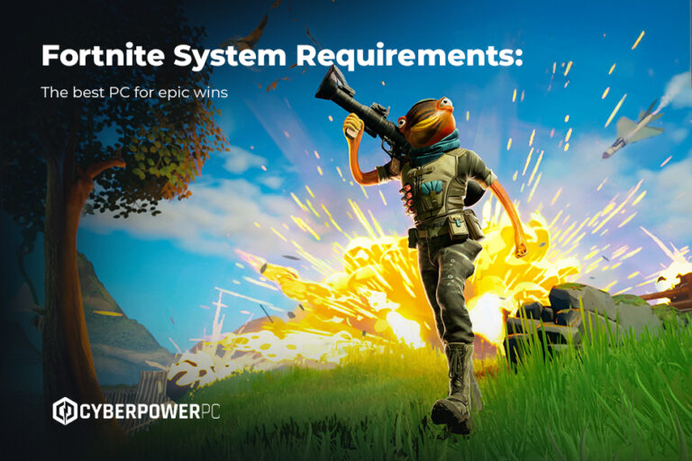 Fortnite System Requirements: Minimum Specs | CyberpowerPC UK