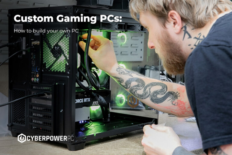Custom Gaming PCs: How to build your own PC - Blog | CyberPowerPC UK